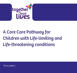 The Core Care Pathway from Together for Short Lives